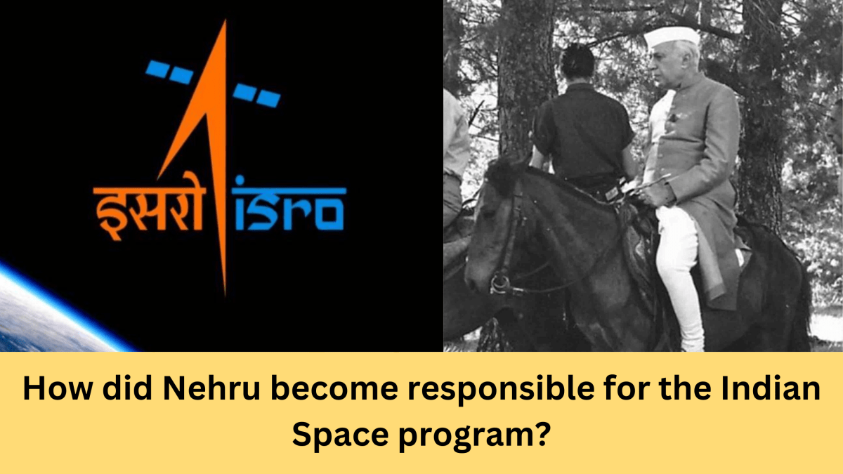 How did Nehru become responsible for the Indian Space program? – Arise Bharat
